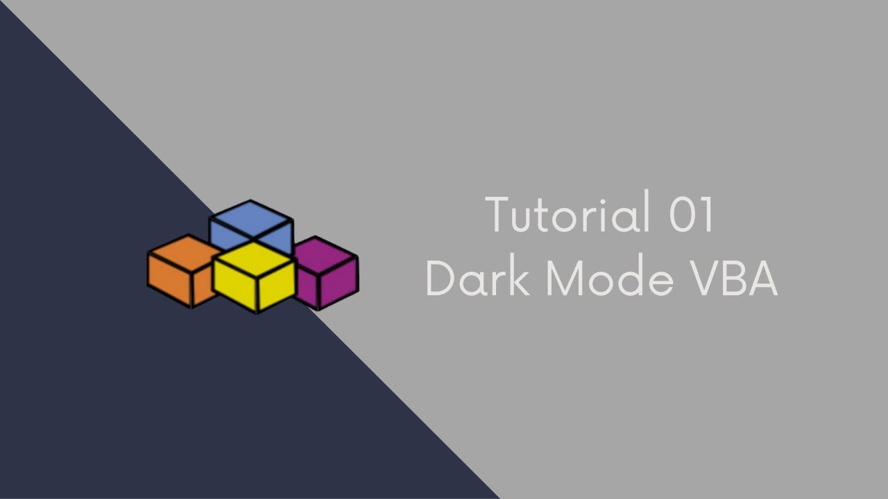 Tutorial 01 Dark Mode VBA YouTube Tutorial 01 Dark Mode VBA YouTube