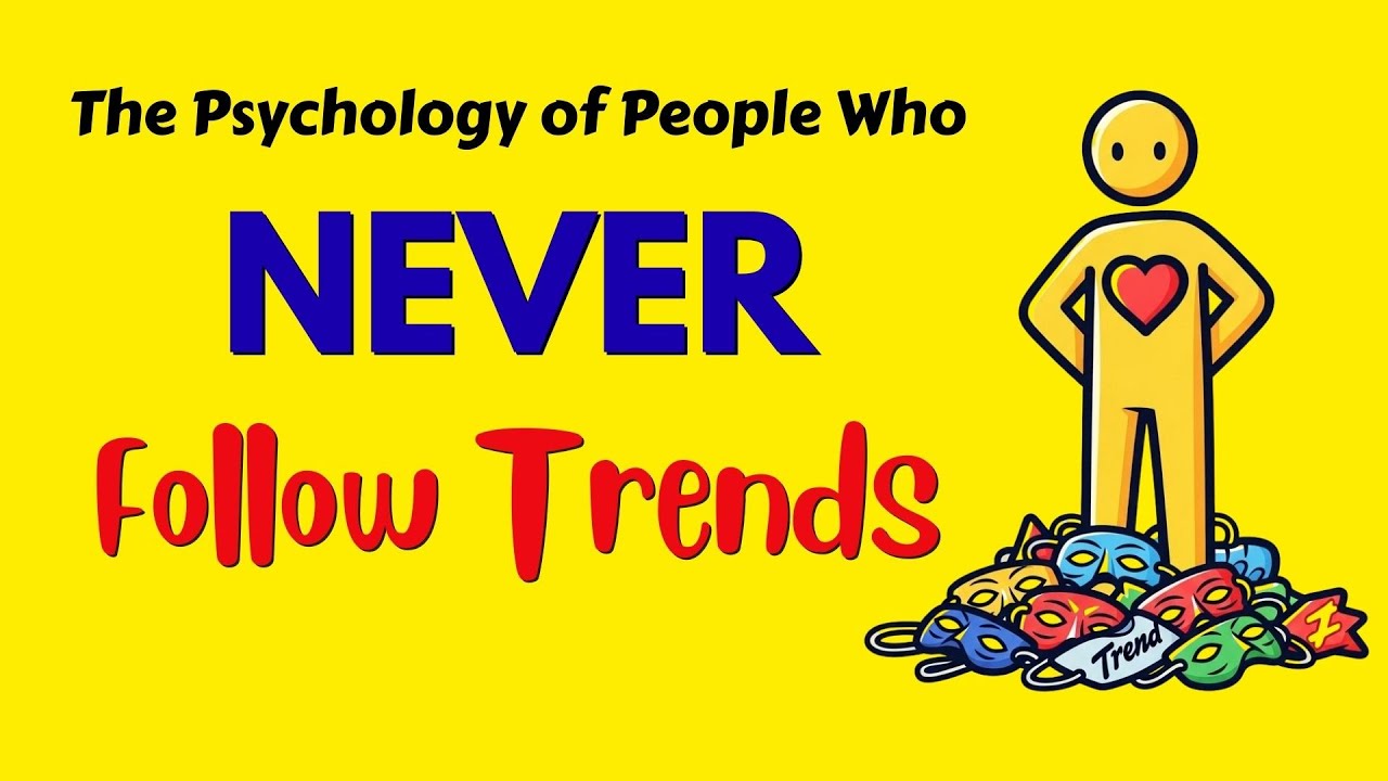 The Psychology of People Who Never Follow Trends - YouTube