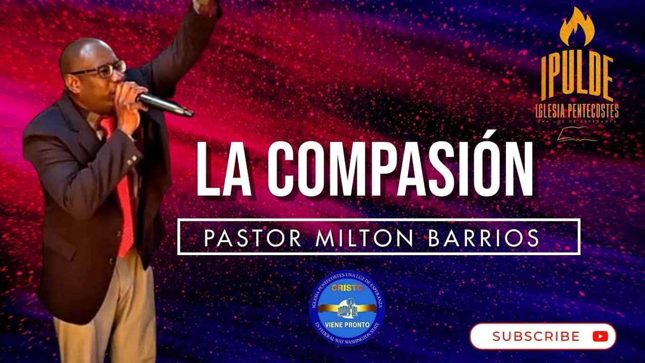 La c0mpaci0n // pastor milton barrios// compartelo y suscribase - YouTube