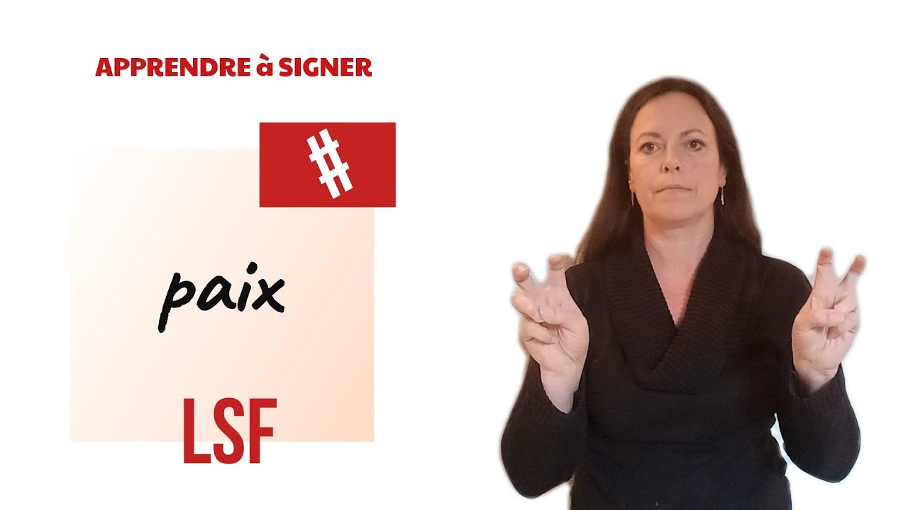Signer PAIX en LSF (langue des signes française). Apprendre la LSF par ...