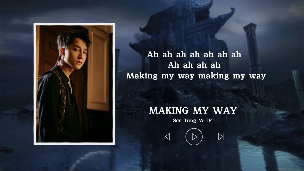 MAKING MY WAY (Lyric) - SƠN TÙNG M-TP - YouTube