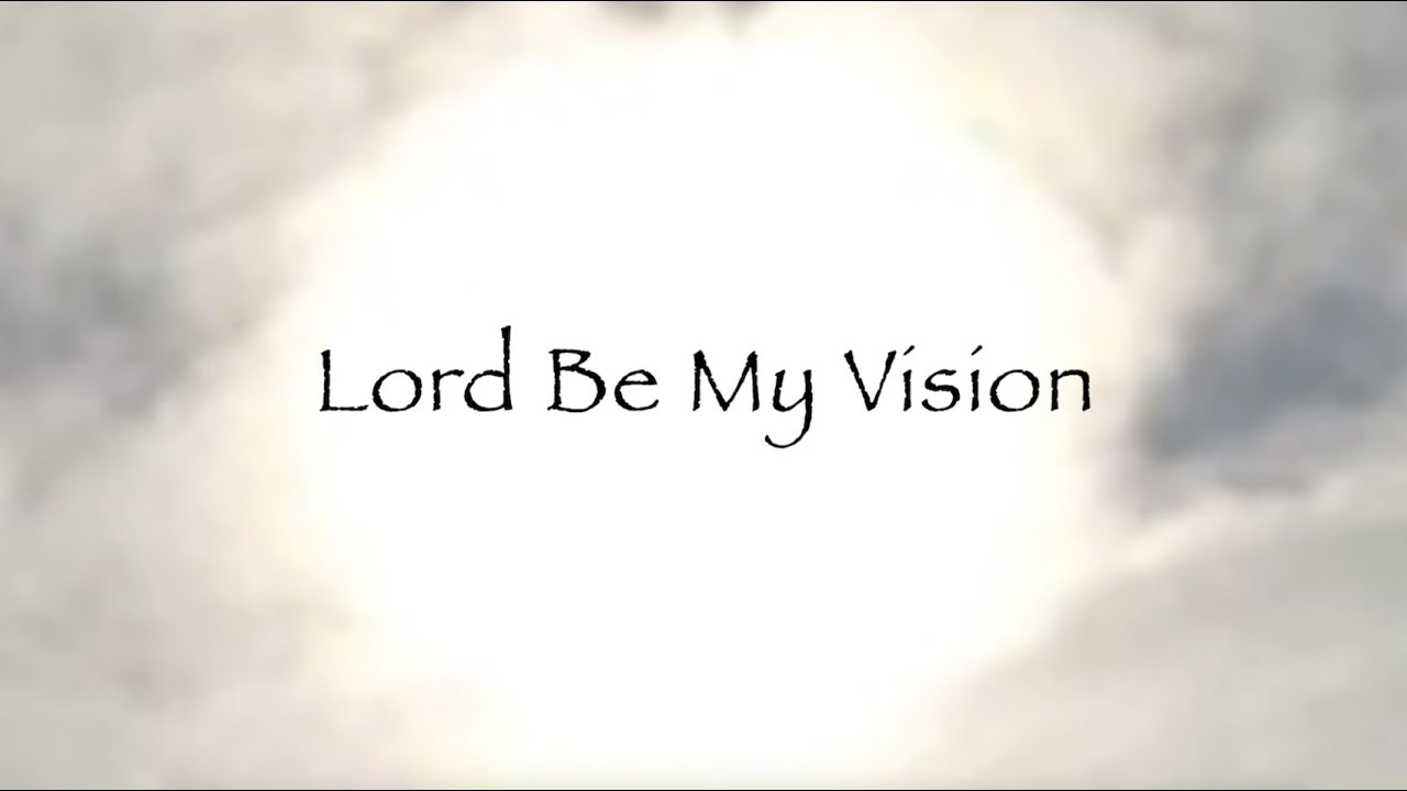 Lord Be My Vision (New Gospel Song) - YouTube