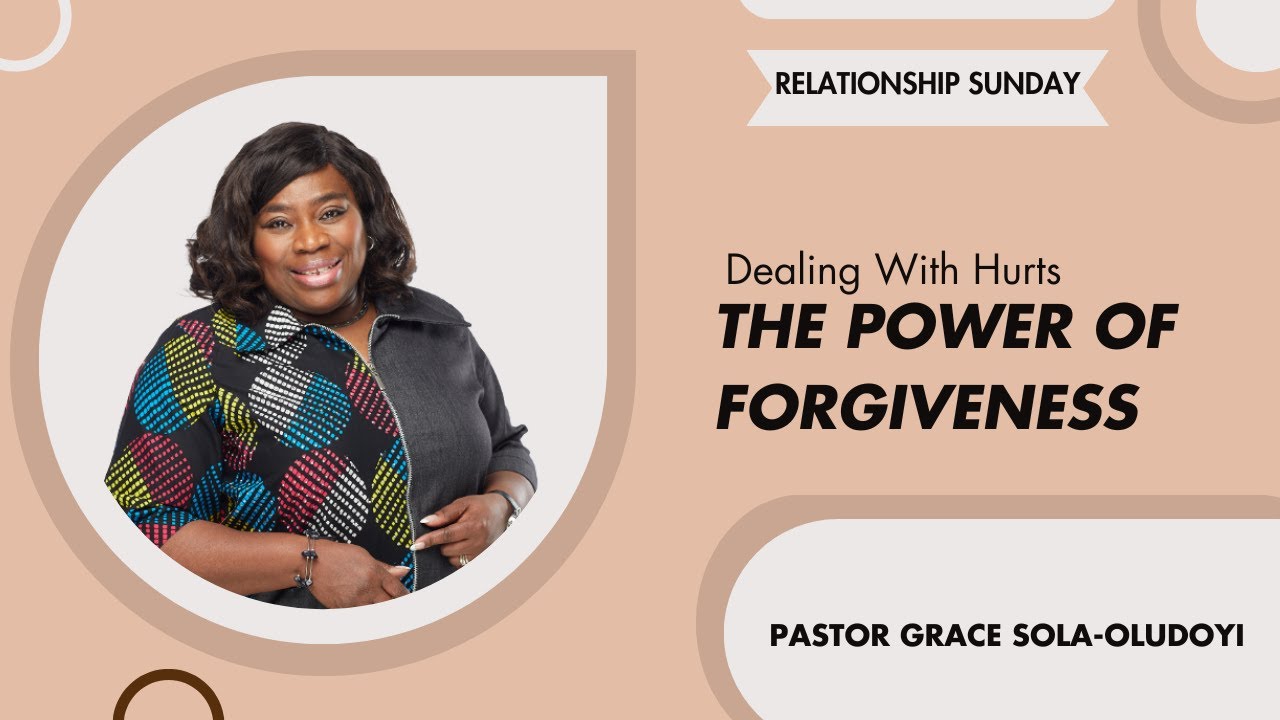 Relationship Sunday | The Power Of Forgiveness | Pastor Grace Sola ...