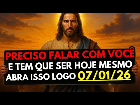 DEUS DIZ: PRECISO FALAR COM VOCÊ E TEM QUE SER HOJE MESMO!