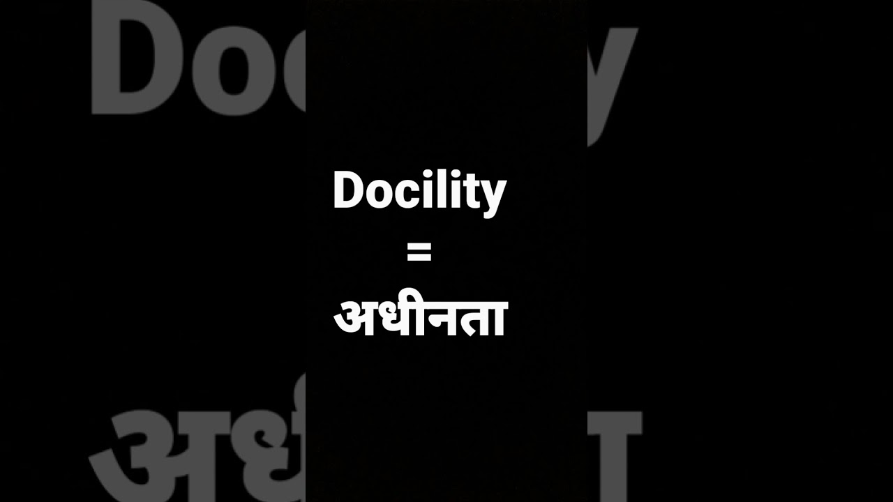 docility meaning in hindi and its parts of speech and its pronunciation ...