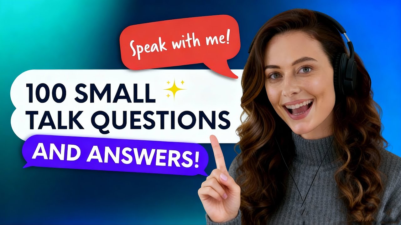 100 Small Talk Questions and Answers - Real English Conversation - YouTube