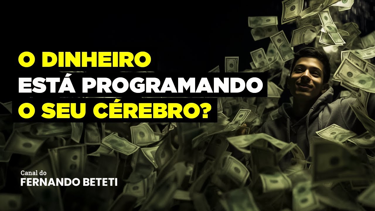 O DINHEIRO ESTÁ PROGRAMANDO SEU CÉREBRO? | THIAGO GODOY - FERNANDO BETETI - YouTube