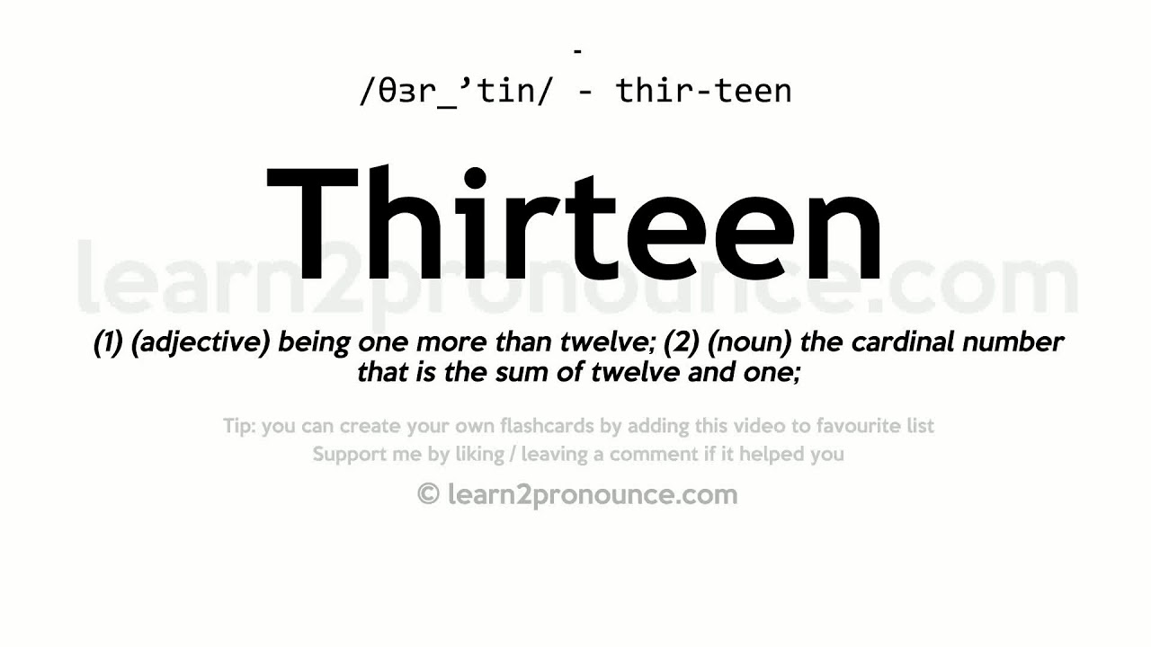 Thirteen Pronunciation And Definition YouTube thirteen-pronunciation-and-definition-youtube