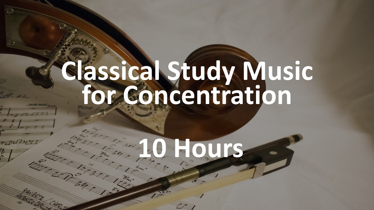 Classical Study Music for Concentration | 10 Hours - YouTube