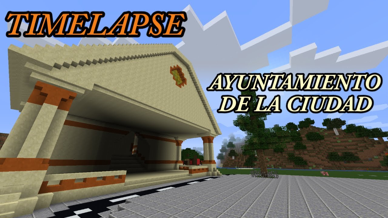 [TIMELAPSE] Ayuntamiento de la Ciudad | Minecraft 1.16 - YouTube