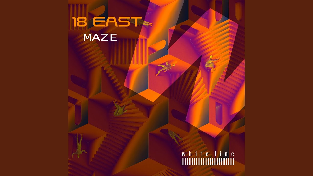 Maze (2022 Revisited) - 18 East: Song Lyrics, Music Videos & Concerts