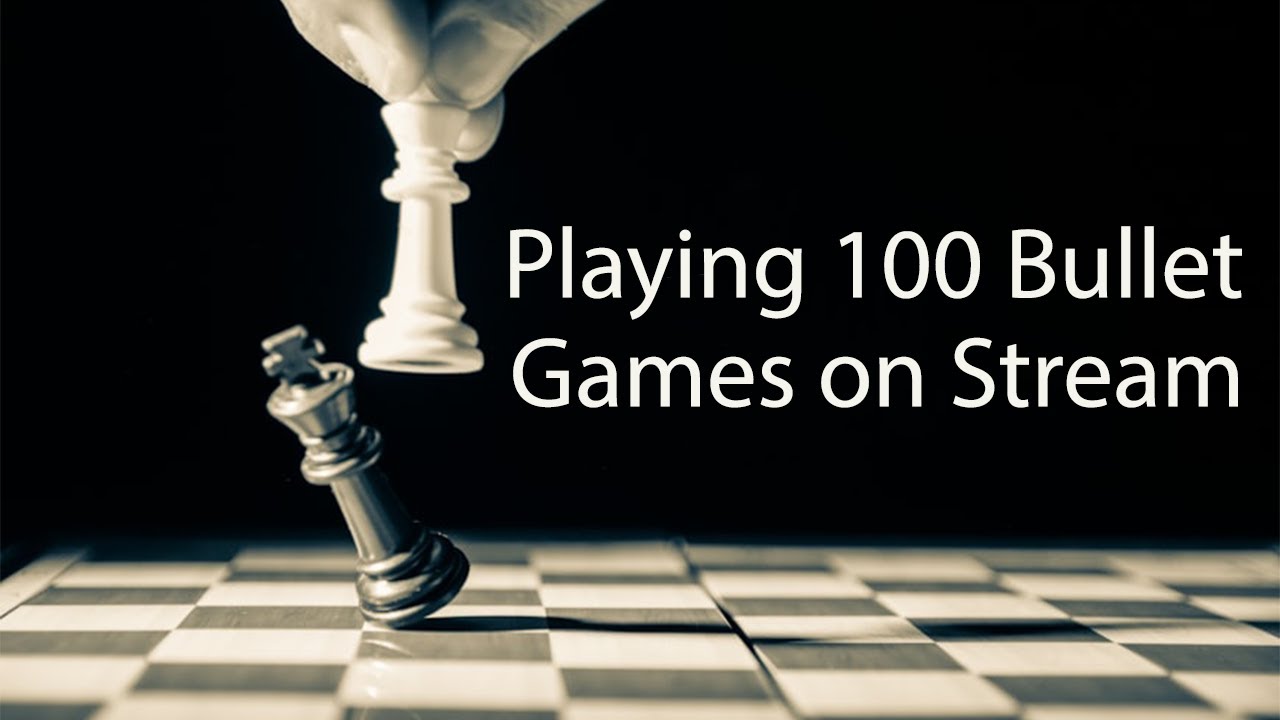 Playing 100 Bullet Games without Break #chess - YouTube
