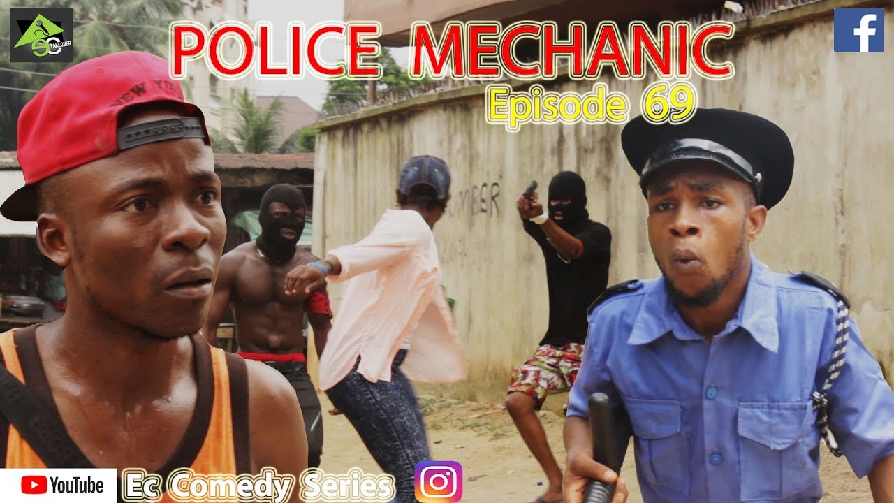 POLICE MECHANIC (Ec comedy series) (Episode 69) - YouTube