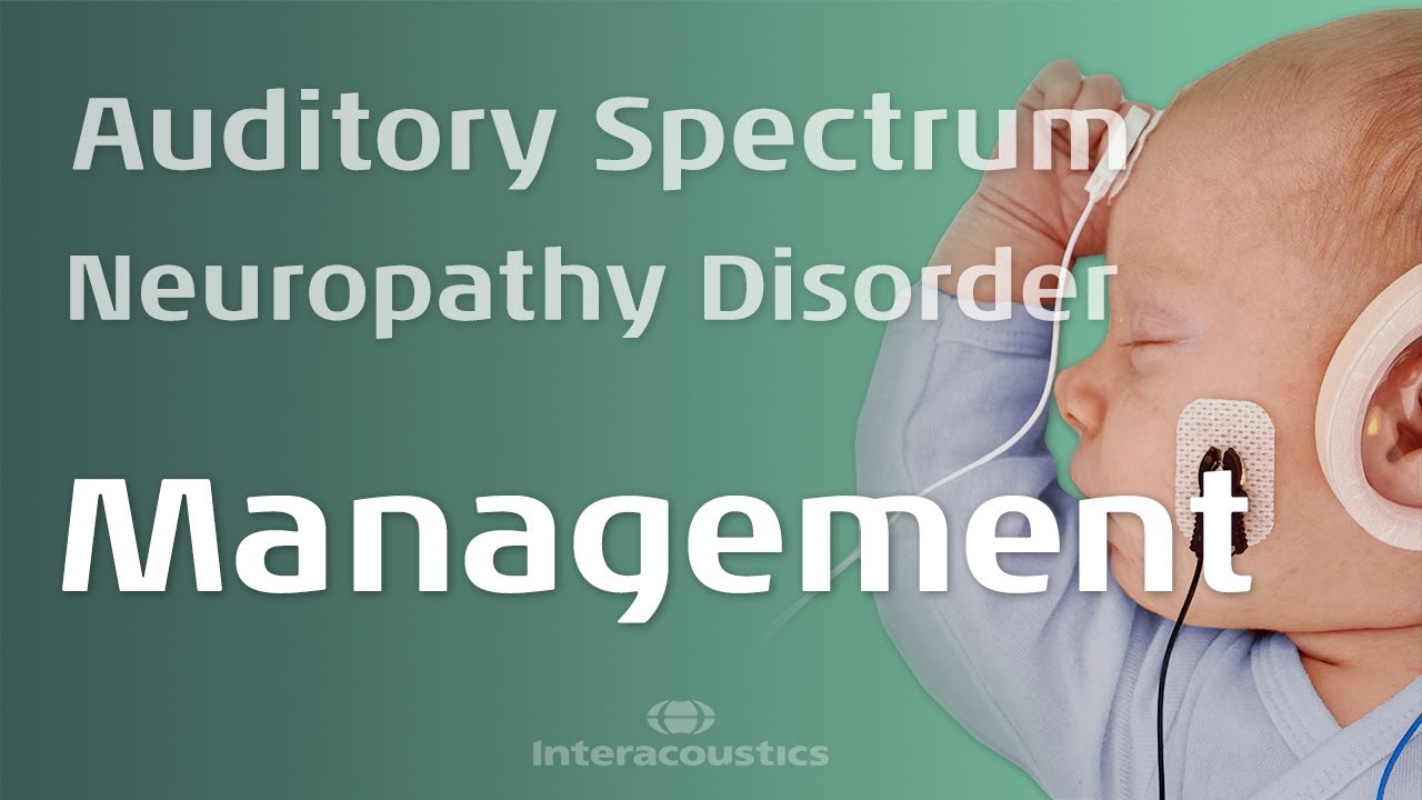 Management of Auditory Neuropathy Spectrum Disorder (ANSD) - YouTube
