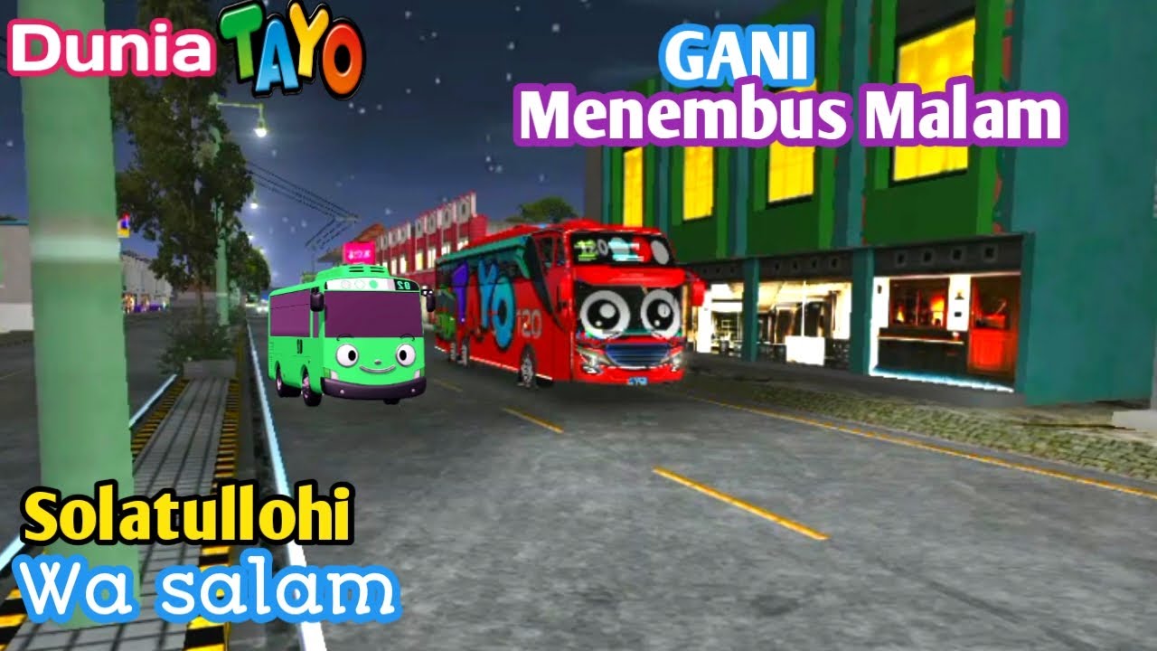 Dunia Tayo sibus kecil | sholawat Sholatullohiwasalam versi bus Gani ...