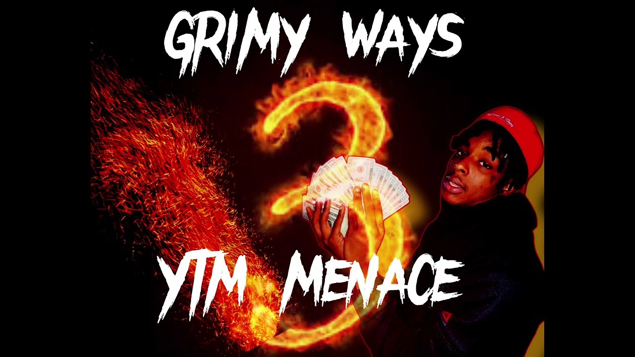 YTM Menace Grimy Ways YouTube ytm-menace-grimy-ways-youtube