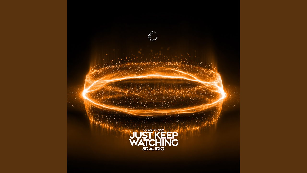 just keep watching (8d audio) - YouTube