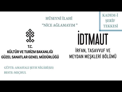 Nice Ağlamayım Etmeyim Feryat (Hüseyni İlahi) | İDTMAUT | Tasavvuf, İrfan ve Meydan Meşkleri Bölümü