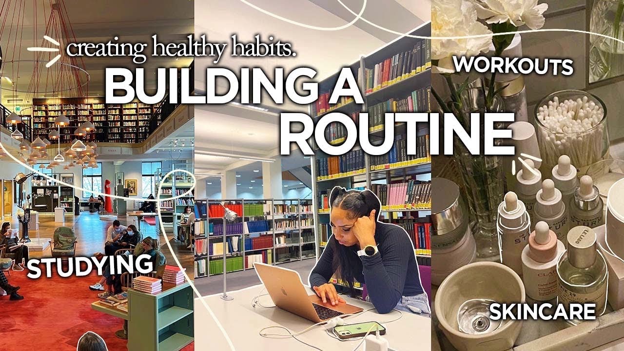 BUILDING A ROUTINE: Creating healthy habits & increasing productivity ...