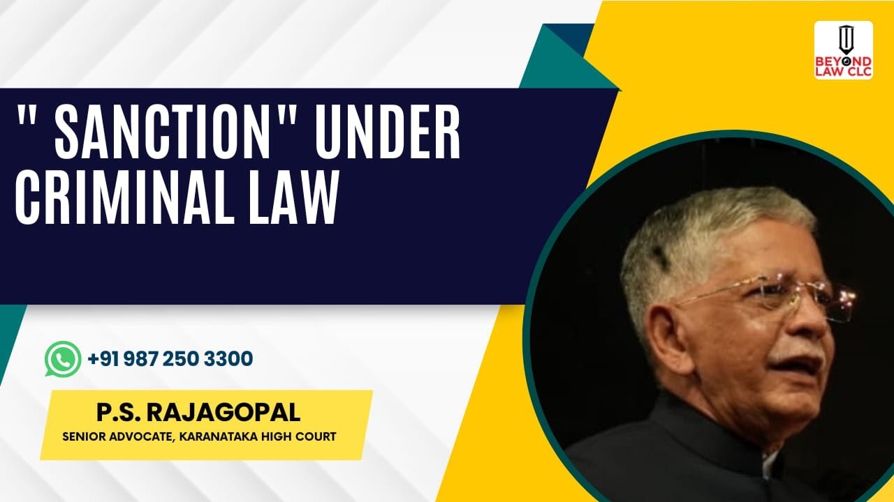 "Sanction" under the Criminal Law: P.S. Rajagopal,Senior Advocate - YouTube