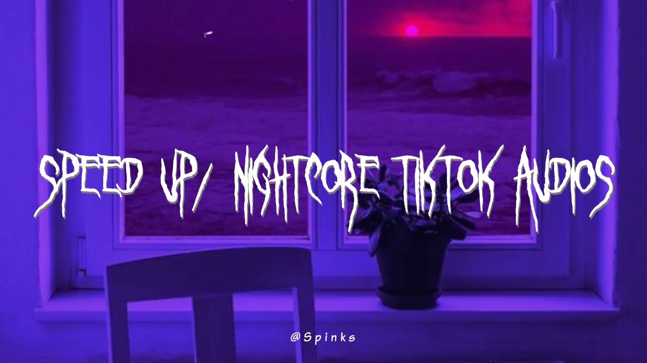 speed up/nightcore tiktok audios ♡ pt. 261 - YouTube