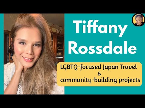 LGBTQ Japan Travel, Film & Education| Tiffany Rossdale