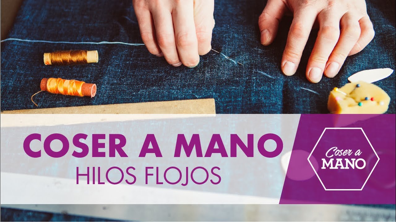 Coser a mano - Hilos flojos - YouTube