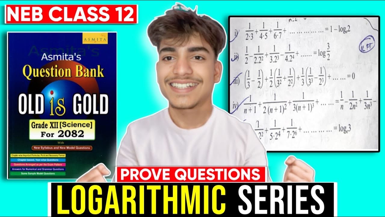 🔥 Logarithmic Series Masterclass for NEB 2082 | Proving Key 3-Mark ...