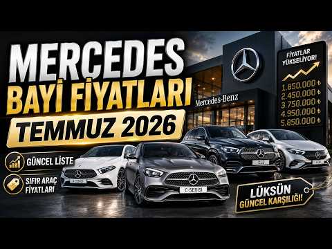 Mercedes Bayi Fiyatları Temmuz 2026 | Son İndirimler