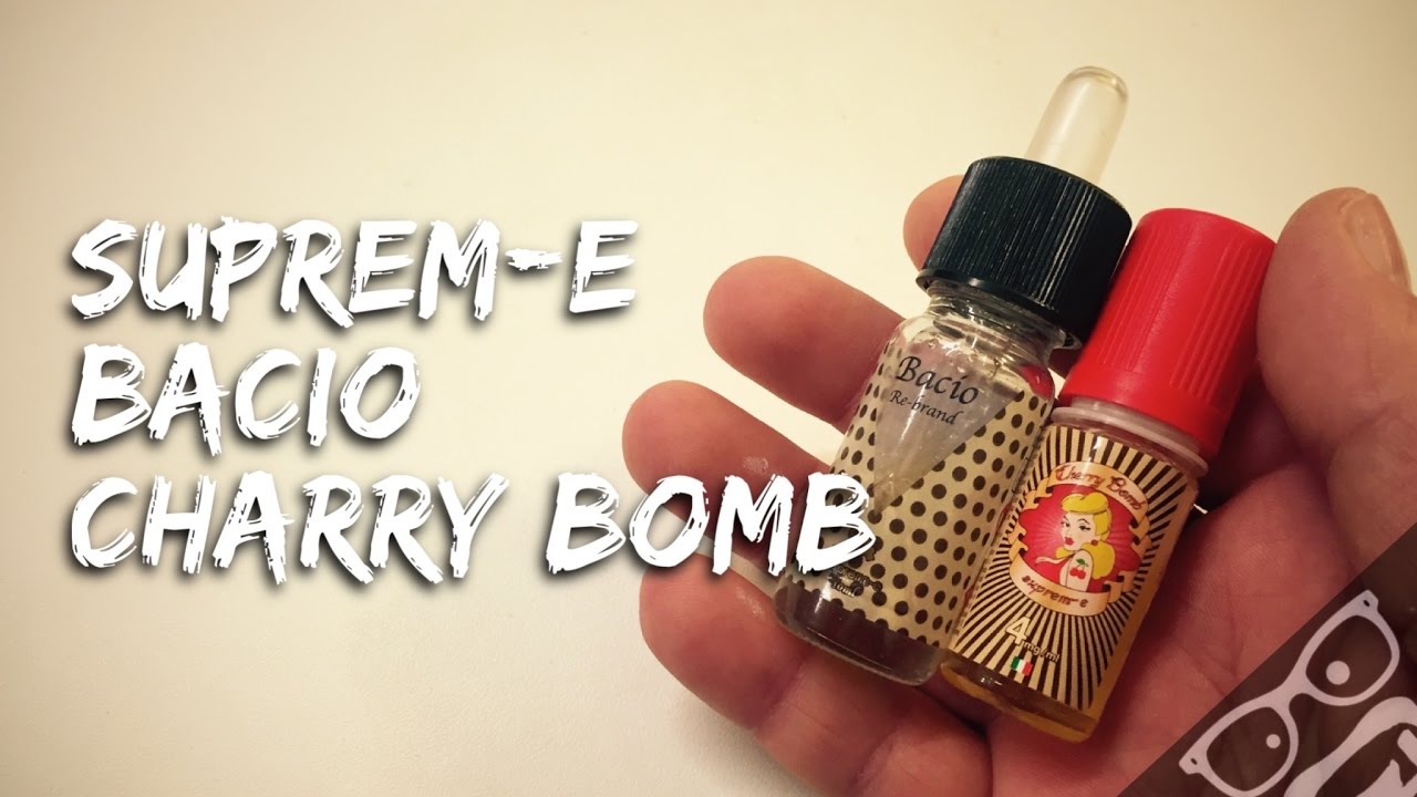 "Bacio" & "Cherry Bomb" by "Suprem-e" [Recensione][liquidi][ita][Zio ...