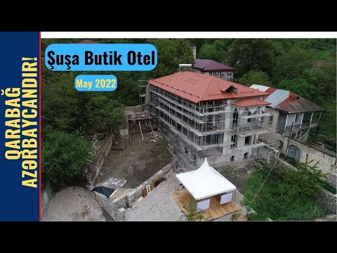 Şuşa Butik Otelin tikintisi | May 2022