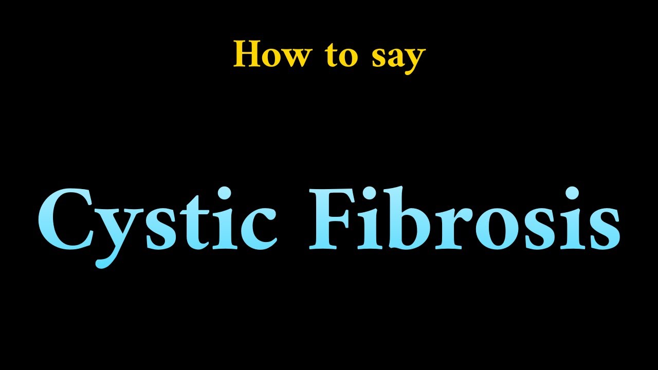 How to Pronounce Cystic Fibrosis (Medical Term) - YouTube