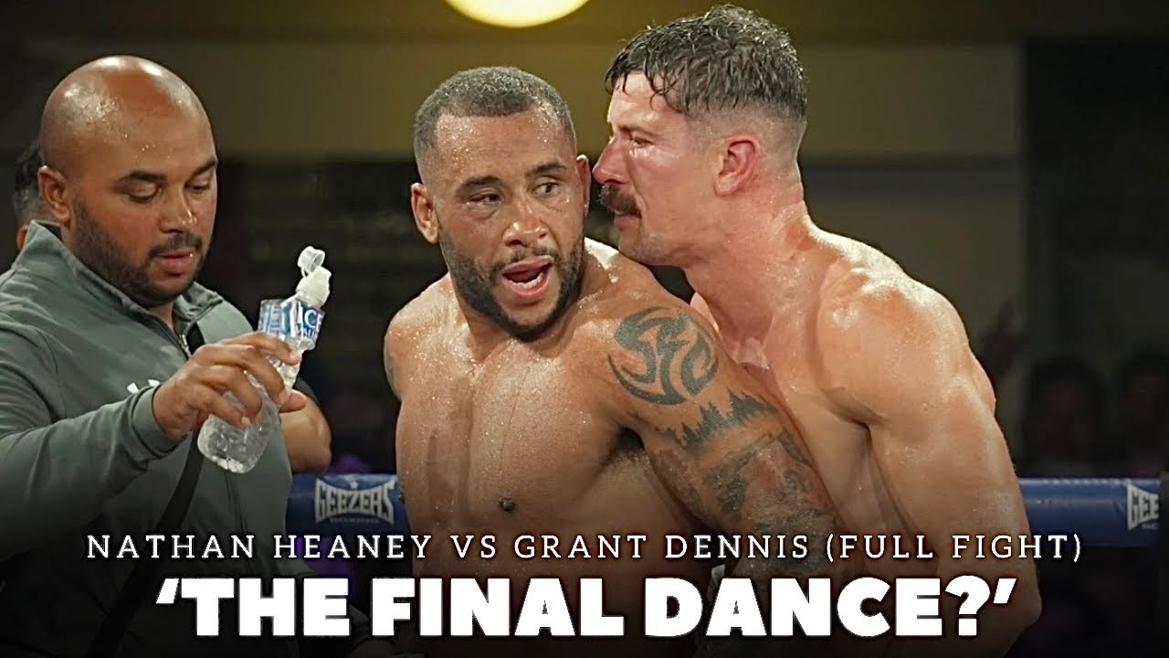 NATHAN HEANEY vs GRANT DENNIS (FULL FIGHT - 8 ROUNDS) | THE FINAL DANCE ...