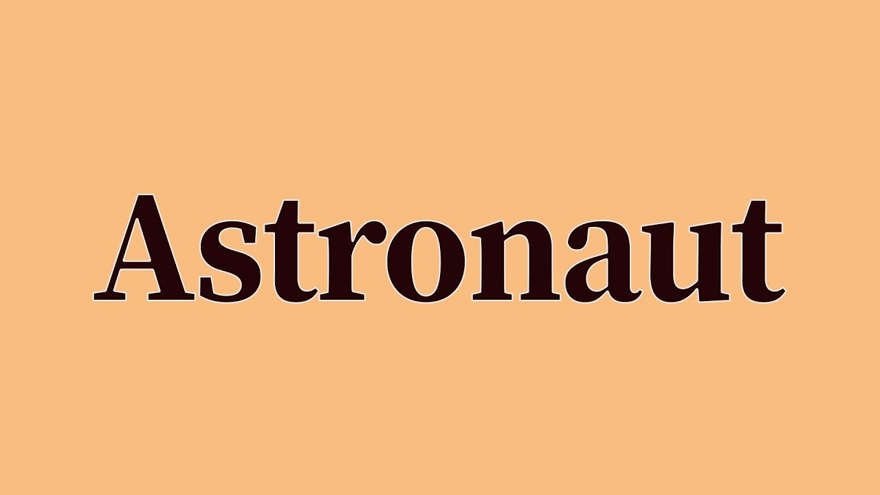 Astronaut Pronunciation and Meaning - YouTube