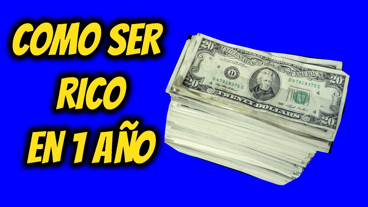 COMO SER RICO EN 1 AÑO,100% GARANTIZADO - YouTube