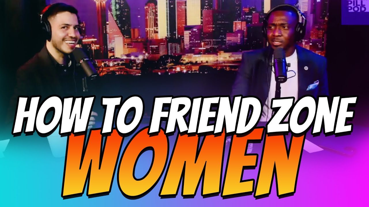 How to friend zone women? - YouTube