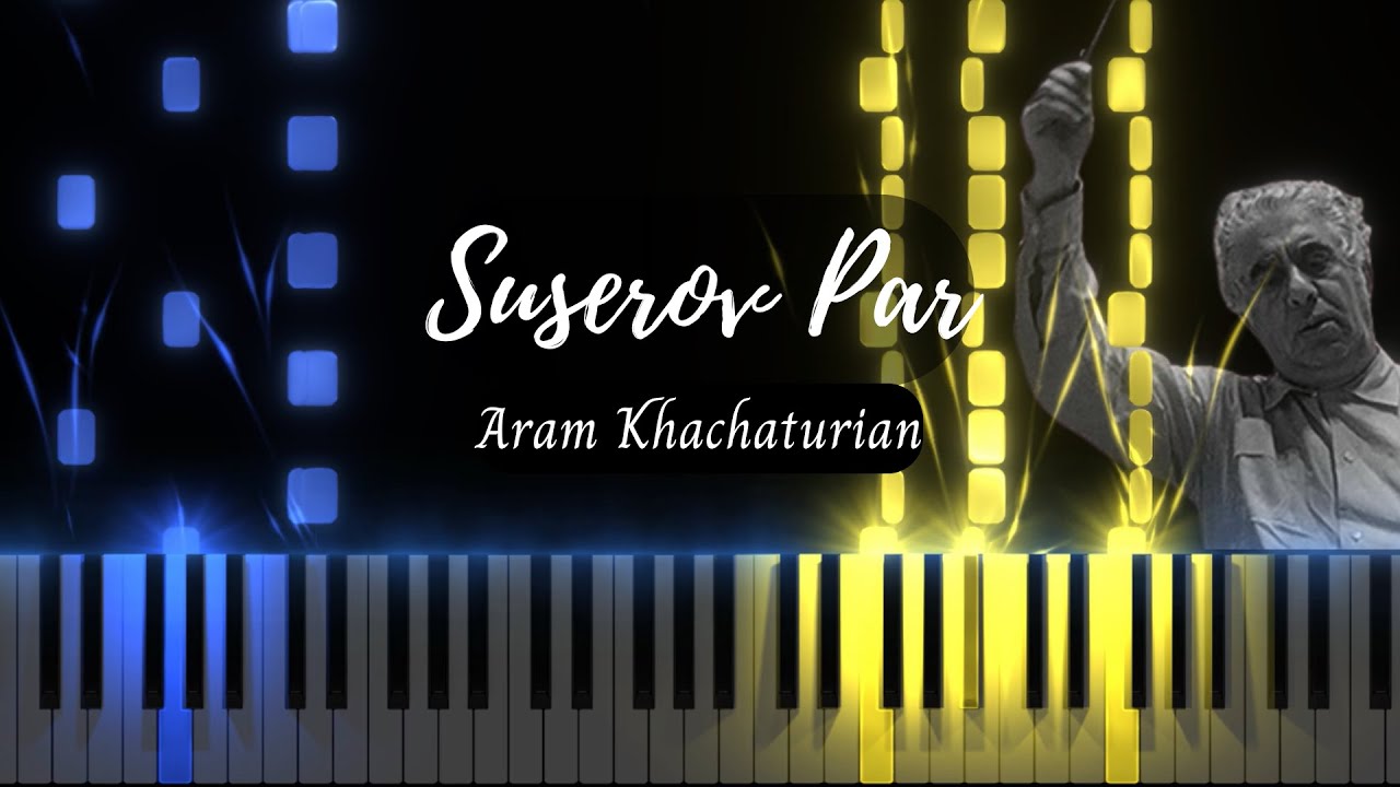#9 Suserov Par - Aram Khachaturian | Piano Tutorial | 50 Notaneri Girq ...