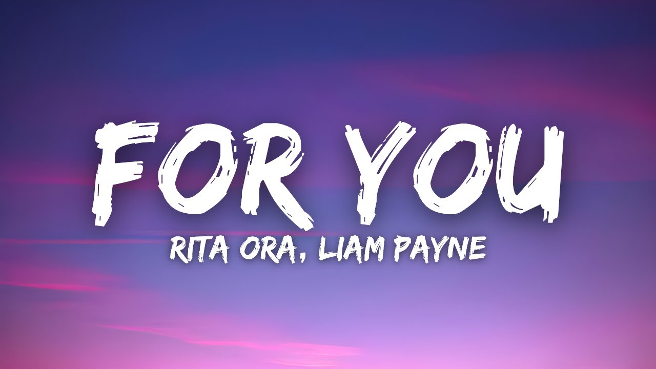 Rita Ora, Liam Payne - For You (Fifty Shades Freed) (Lyrics) - YouTube