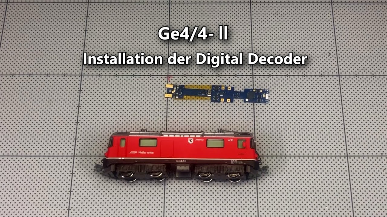 Ge4/4-Ⅱ Installation der Digital Decoder - YouTube