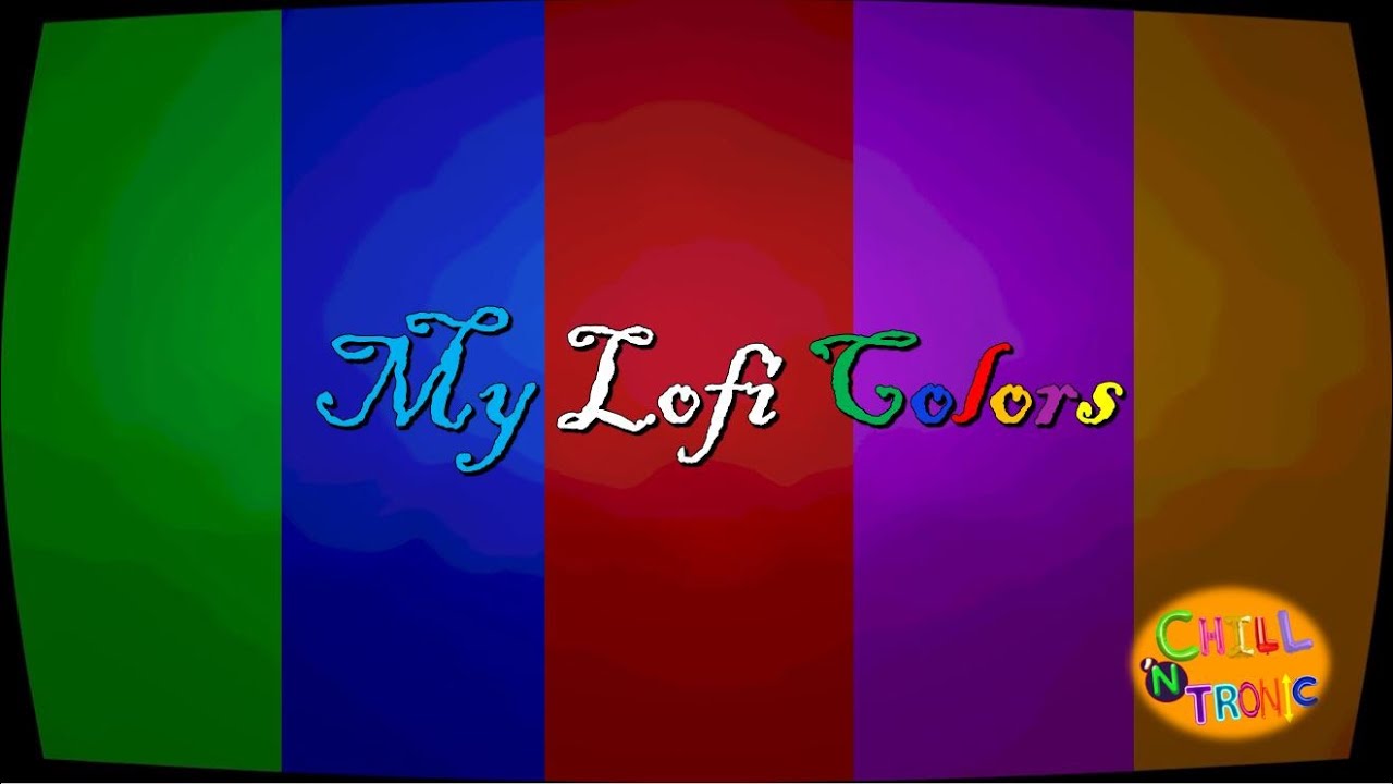 "My Lofi Colors...♫" - YouTube