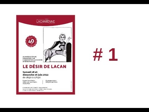 Retour sur les Journées " Le désir de Lacan" #1 Première table ronde ...