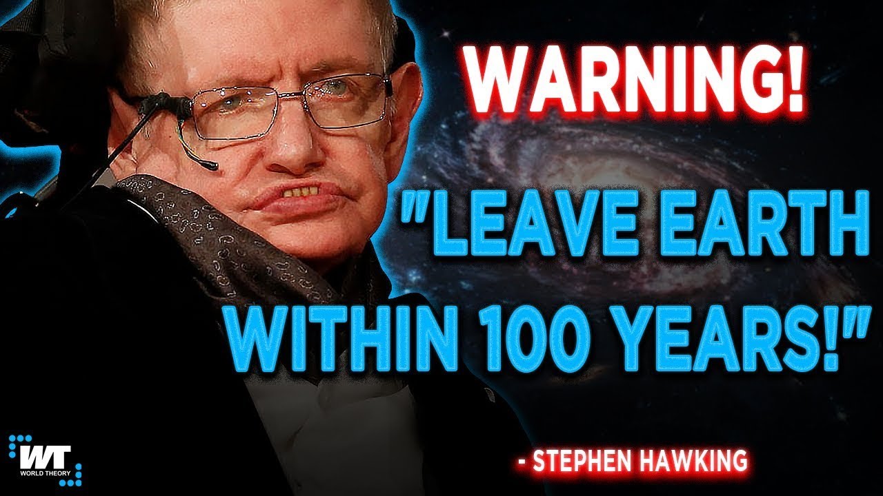 [WARNING] "Mankind MUST LEAVE Earth Within 100 Years OR..." (Stephen ...