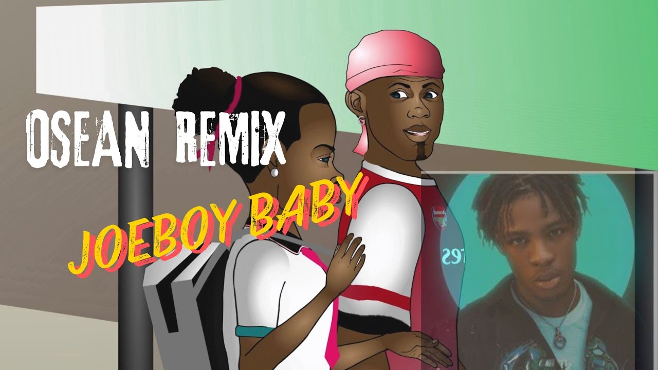 Joeboy - Baby (Osean Amapiano Remix) - YouTube