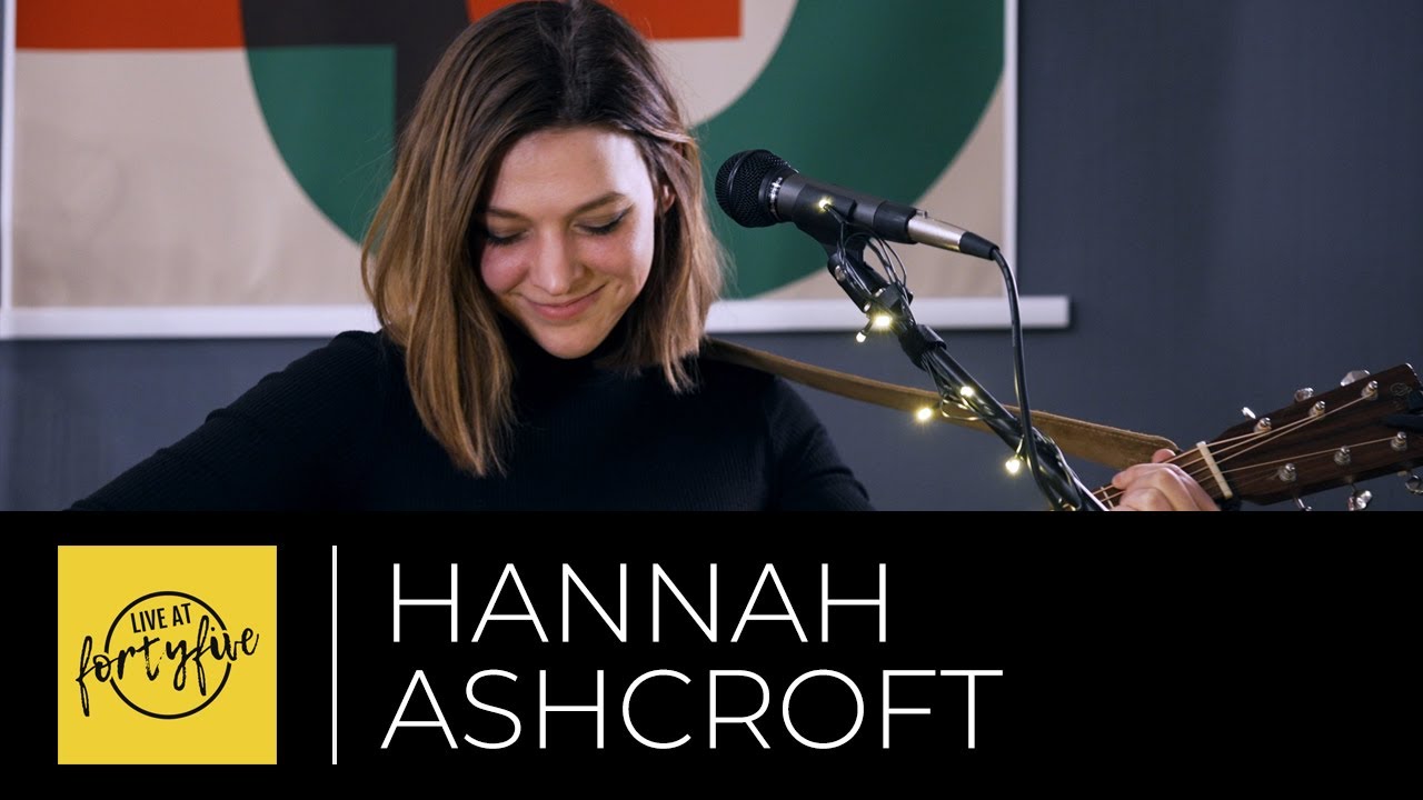 HANNAH ASHCROFT • Live At FortyFive 11/03/2022 (Ep. 53) - YouTube