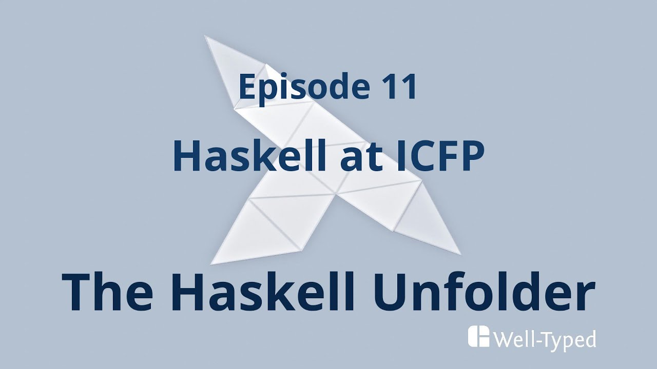 The Haskell Unfolder Episode 11: Haskell at ICFP - YouTube