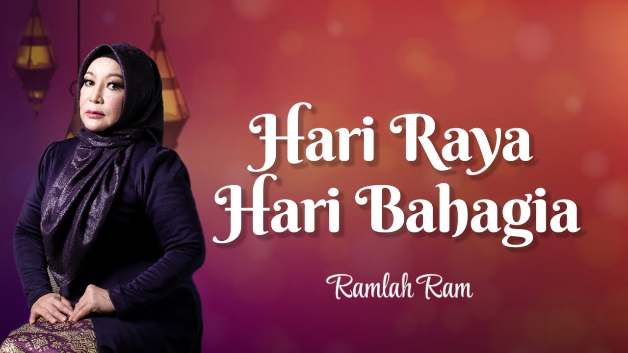 Hari Raya Hari Bahagia | Ramlah Ram raya - YouTube