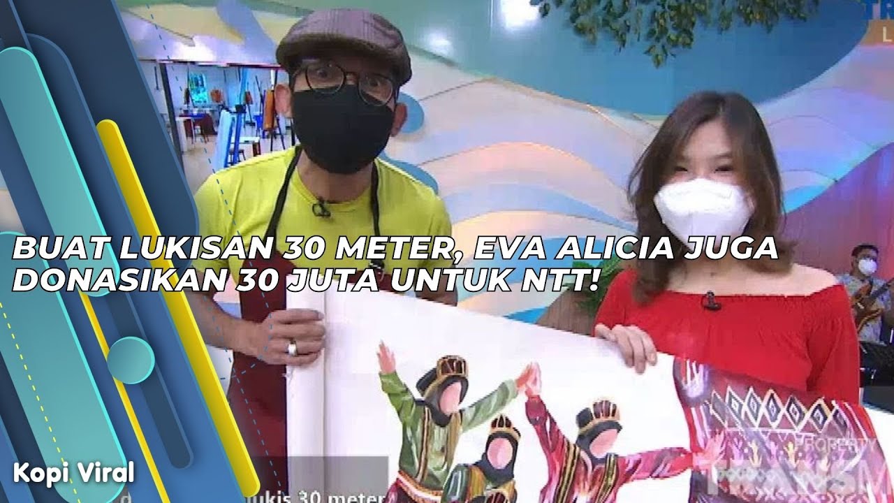 BUAT LUKISAN 30 METER, EVA ALICIA JUGA DONASIKAN 30 JUTA UNTUK NTT ...