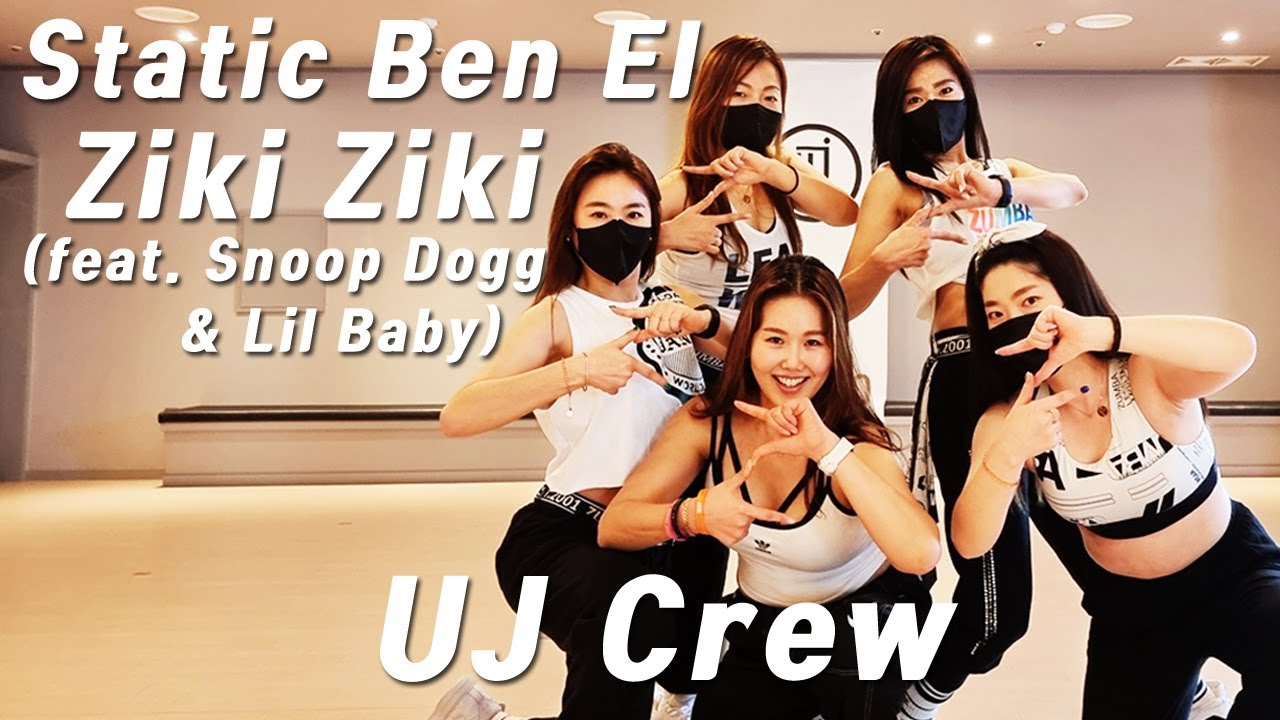 Zumba / 줌바 / Ziki Ziki / Static Ben El / Snoop Dogg / Lil Baby / UJ ...