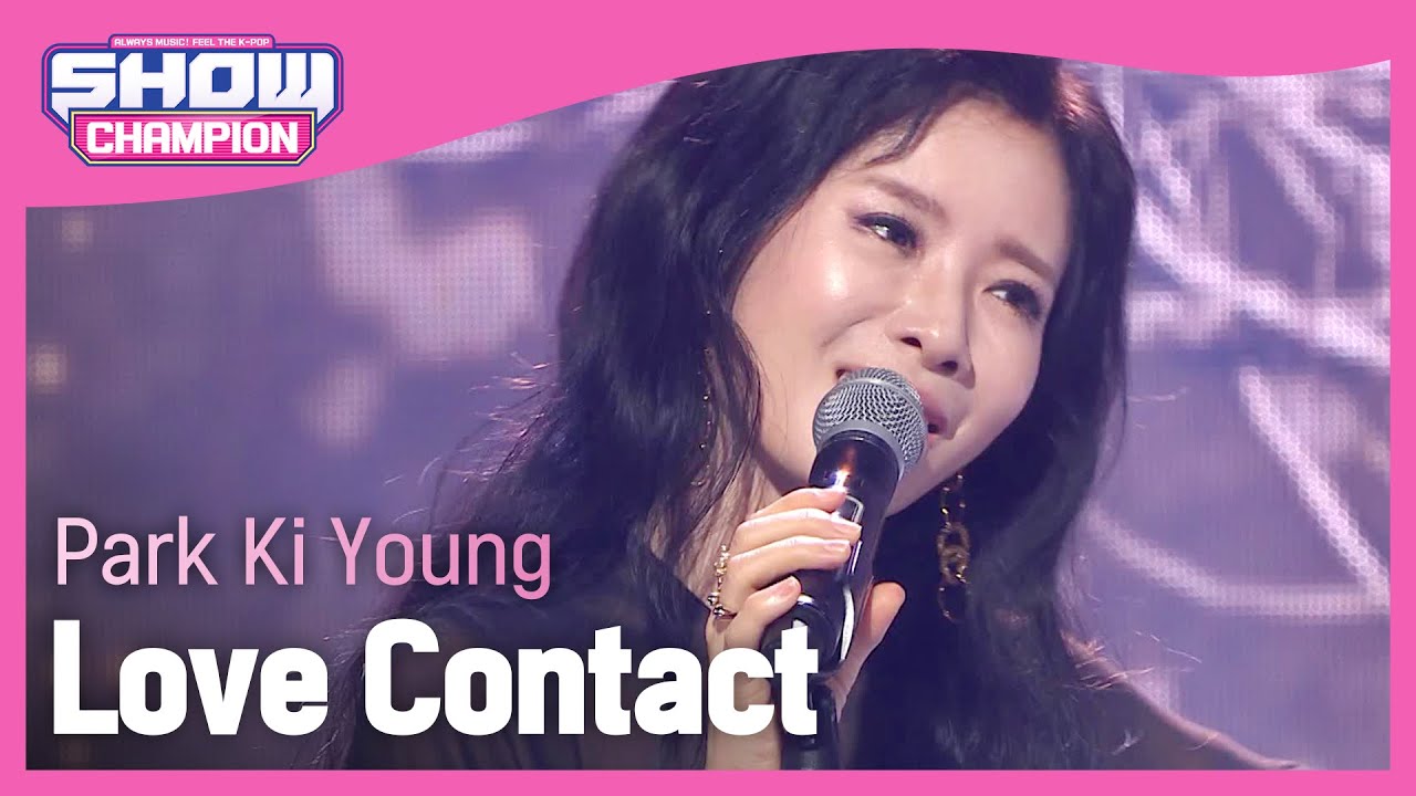 [COMEBACK] Park Ki Young - Love Contact (박기영 - 사랑이 닿으면) l Show Champion ...