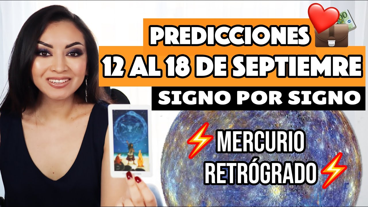 HORÓSCOPO SEMANAL: 12 al 18 DE SEPTIEMBRE 🔮 SIGNO POR SIGNO - YouTube